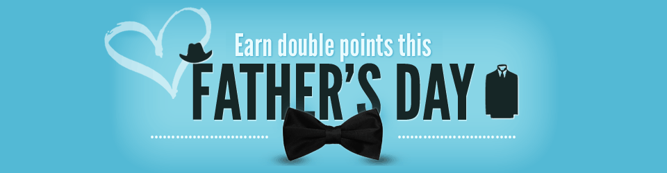 Father's Day Promotion - Online Shopping - Earn - RewardsCentral